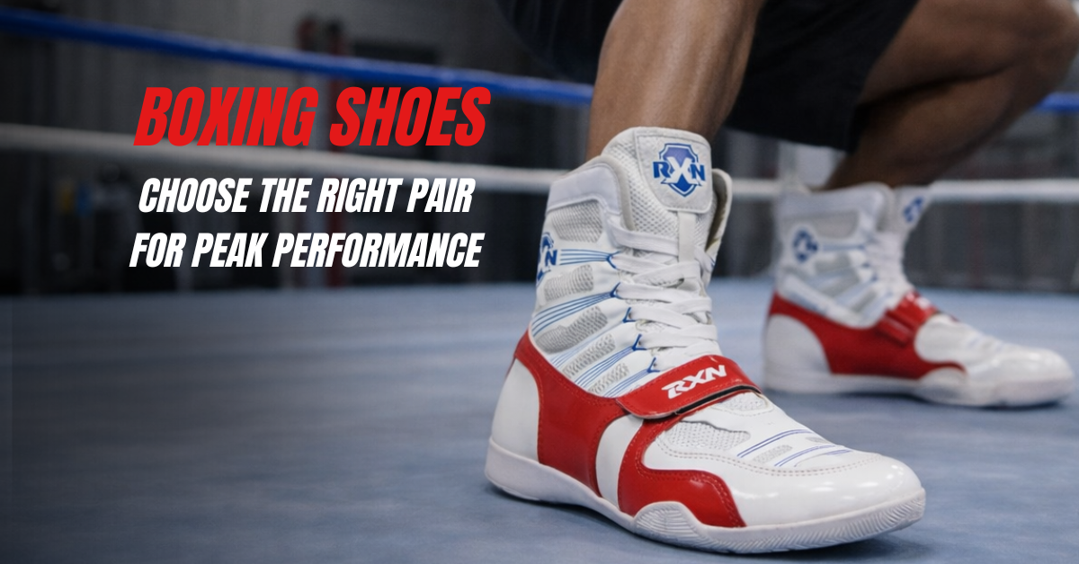 How to Choose best Boxing Shoes: Complete Guide for Beginners – RXN SPORTS